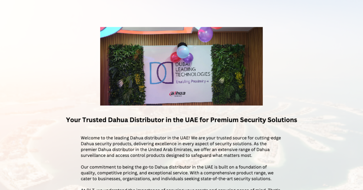 Top Dahua Authorized Distributor in UAE MENA